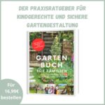 Den Garten für Kinder gestalten - mit diesen 9 Tipps gelingt es dir! - Emil steht Kopf
